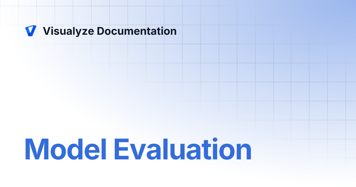 Model Evaluation | Visualyze Documentation