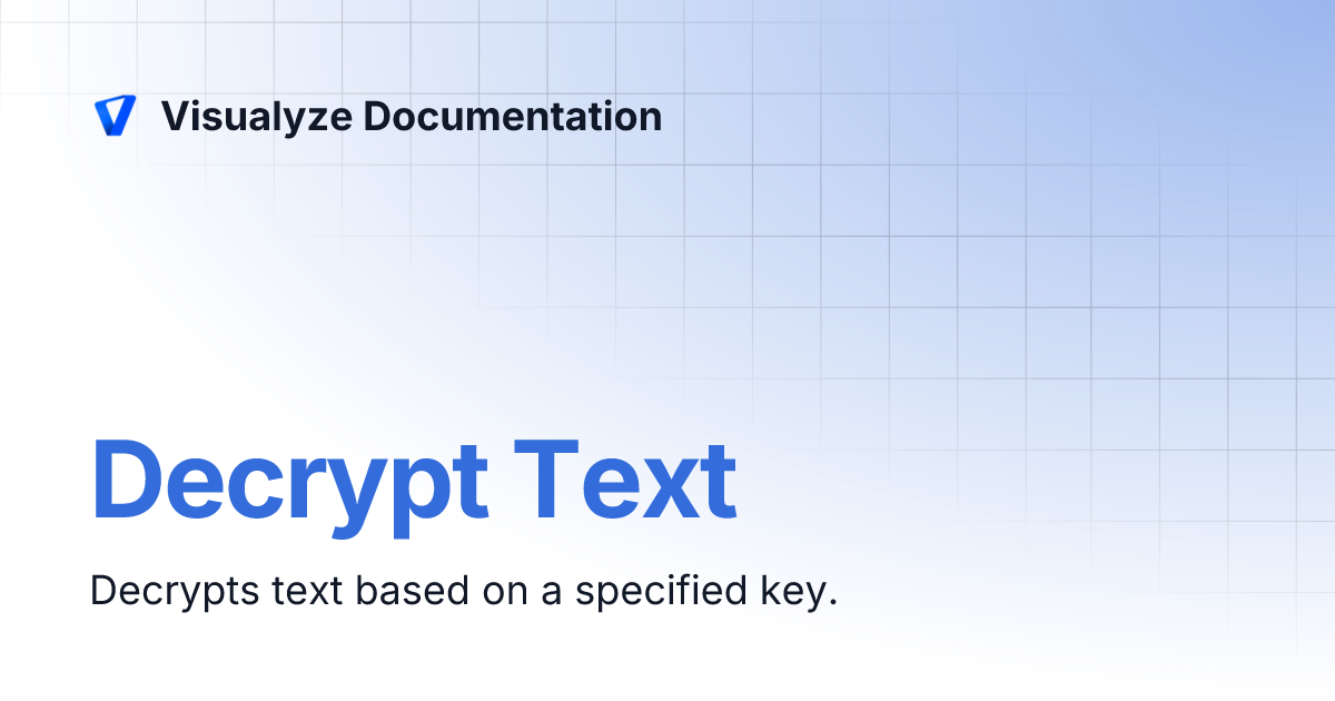 Decrypt Text | Visualyze Documentation | Visualyze Documentation