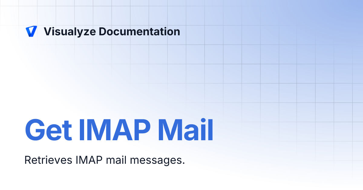 Get IMAP Mail | Visualyze Documentation