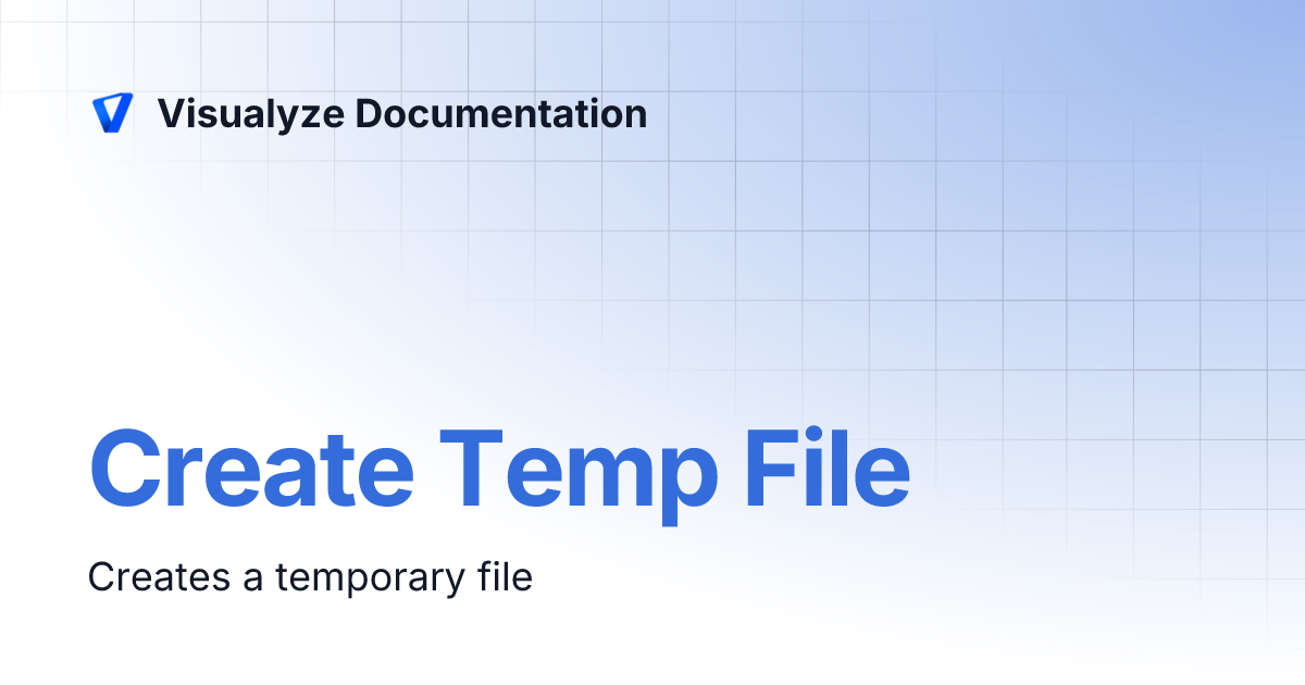 Create Temp File | Visualyze Documentation