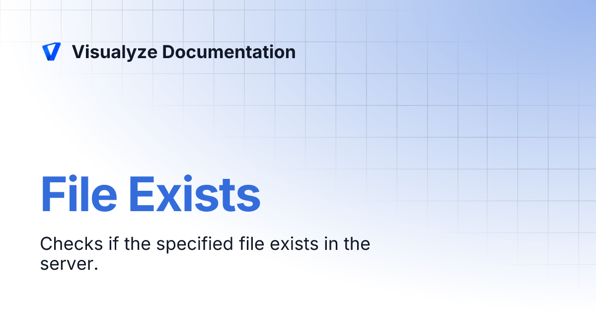 File Exists | Visualyze Documentation