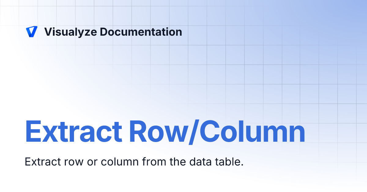 Extract Row/Column | Visualyze Documentation