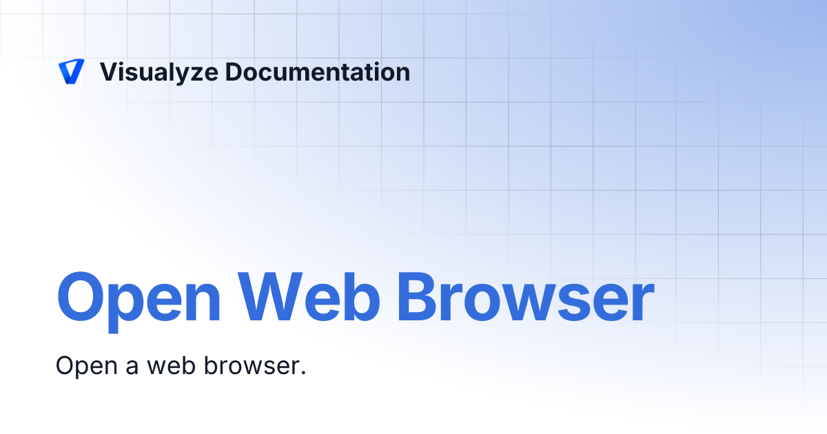 Open Web Browser | Visualyze Documentation
