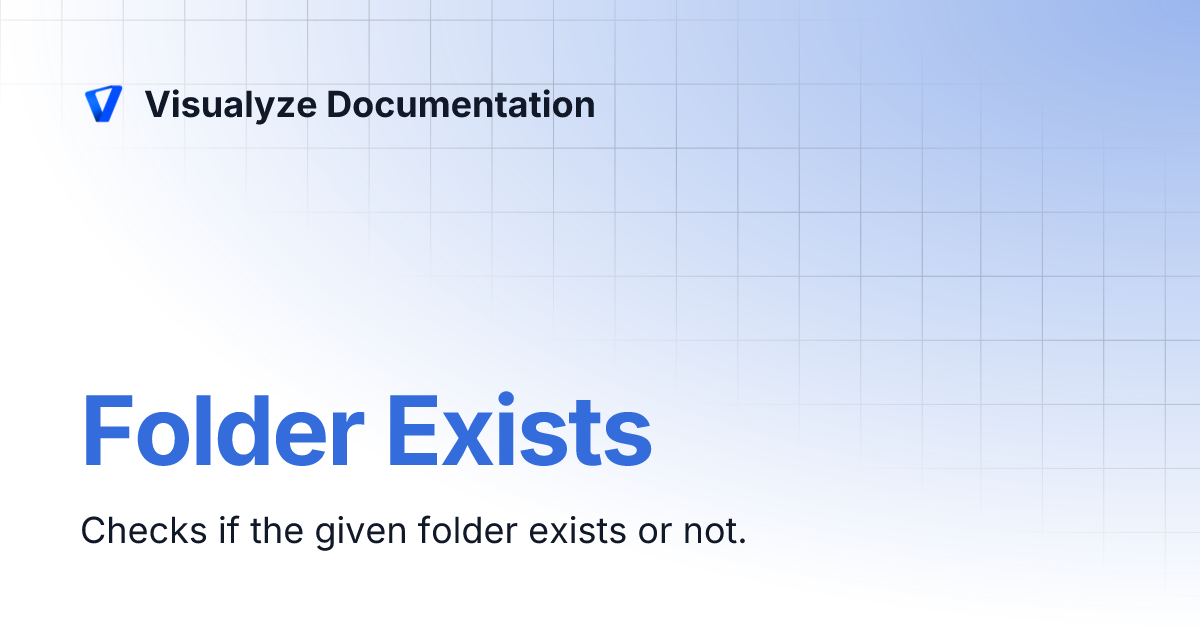 Folder Exists | Visualyze Documentation