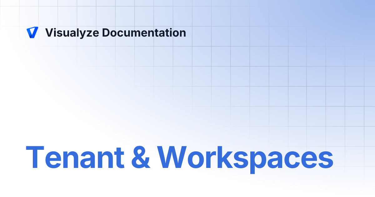 Tenant & Workspaces | Visualyze Documentation