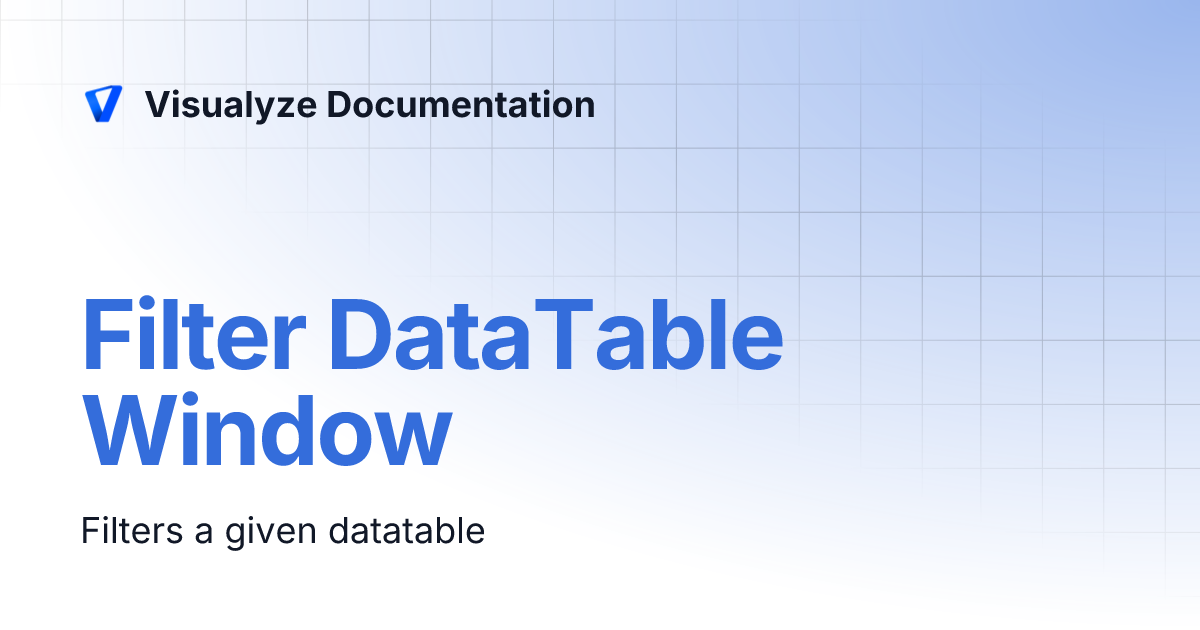 Filter DataTable Window | Visualyze Documentation