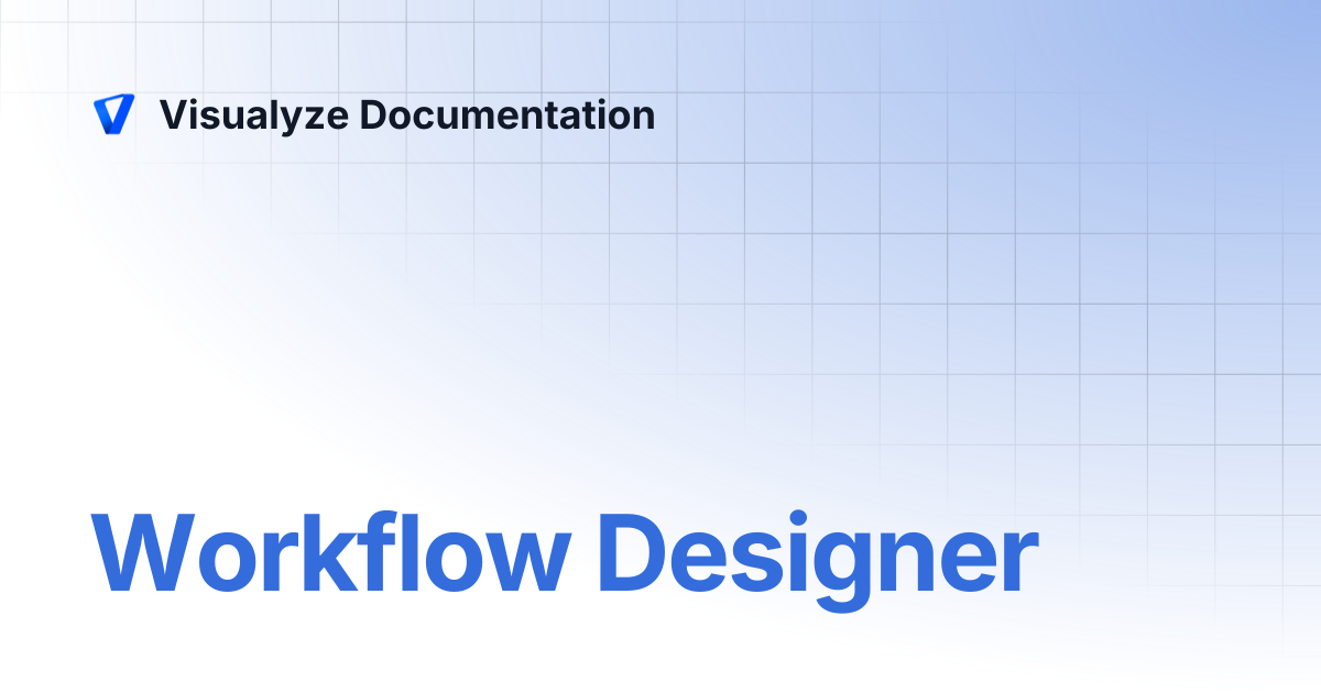 Workflow Designer | Visualyze Documentation