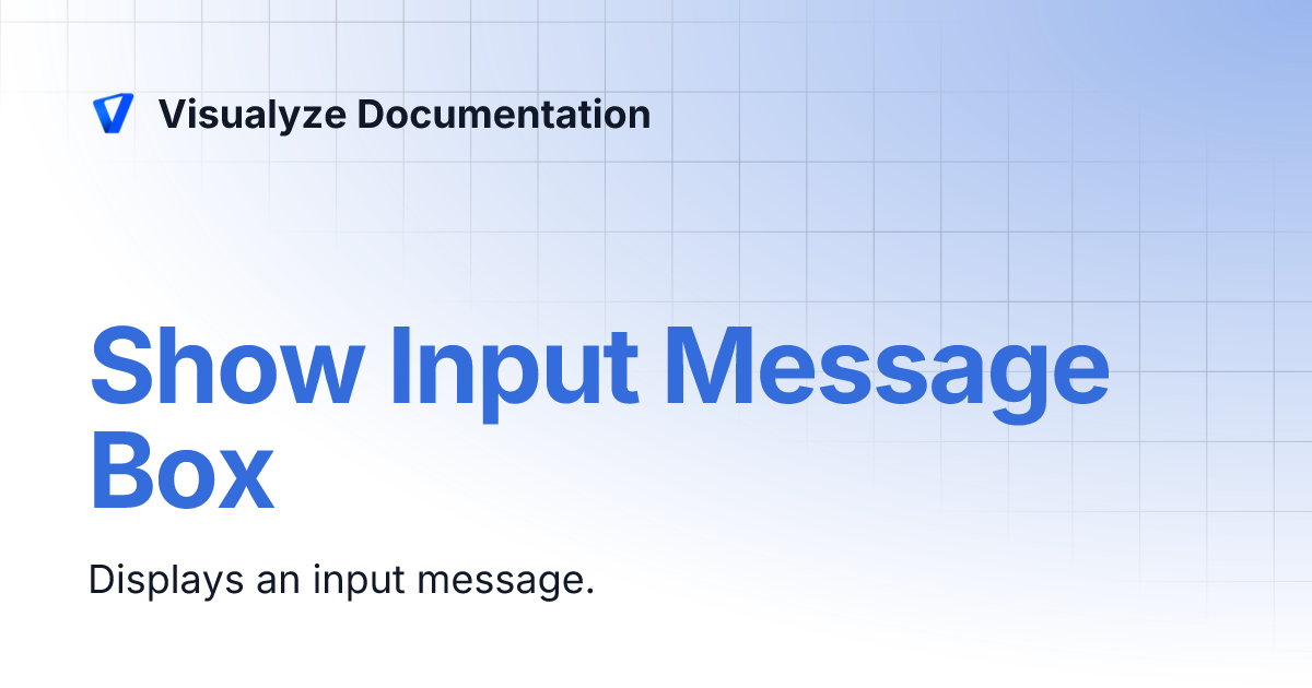 Show Input Message Box | Visualyze Documentation