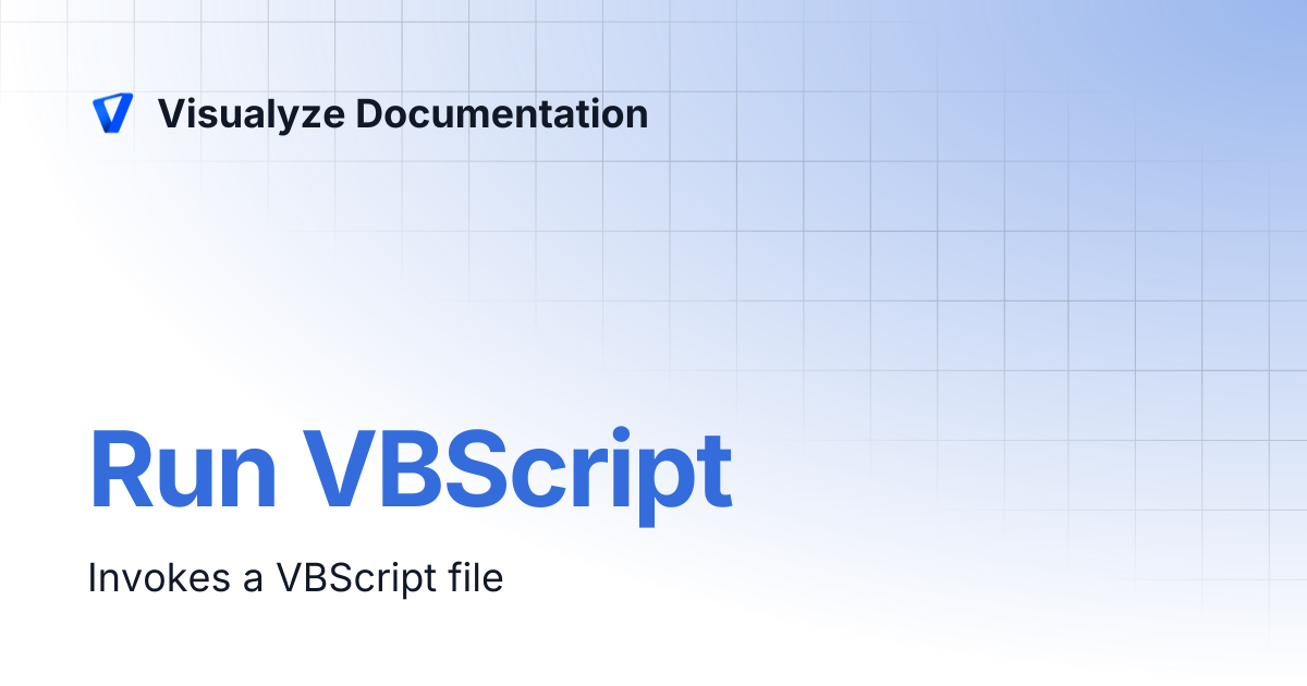 Run VBScript | Visualyze Documentation