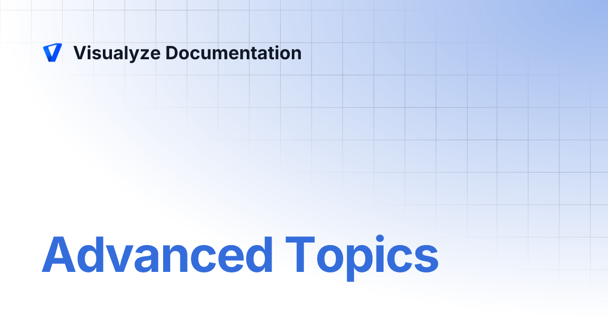 Advanced Topics | Visualyze Documentation