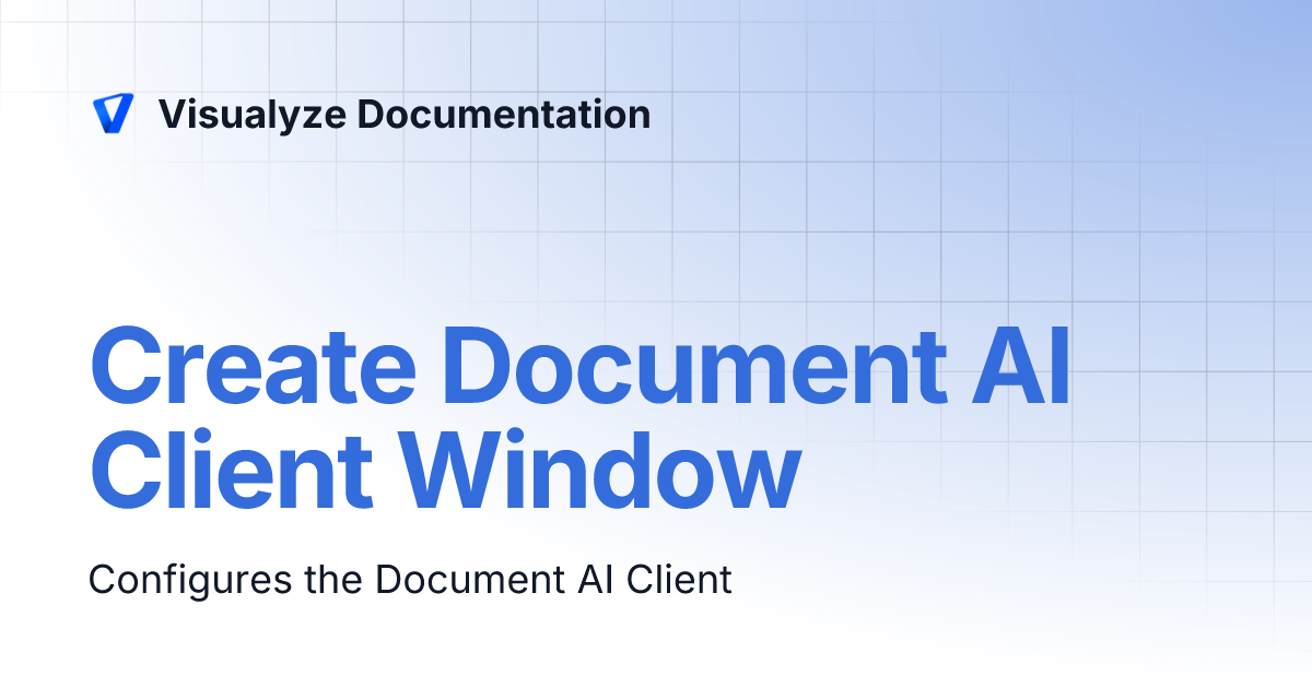 Create Document AI Client Window | Visualyze Documentation