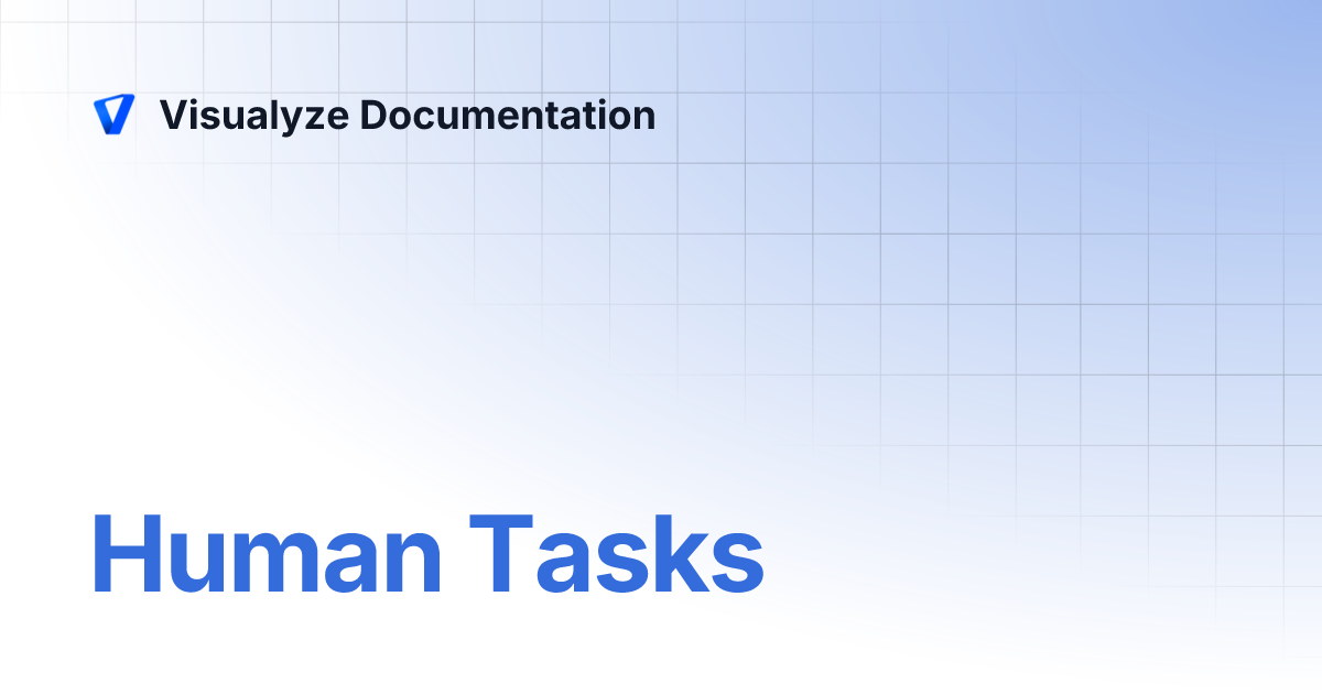 Human Tasks | Visualyze Documentation