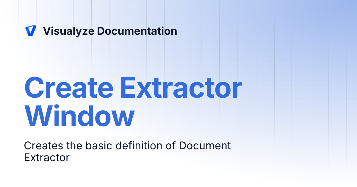 Create Extractor Window | Visualyze Documentation