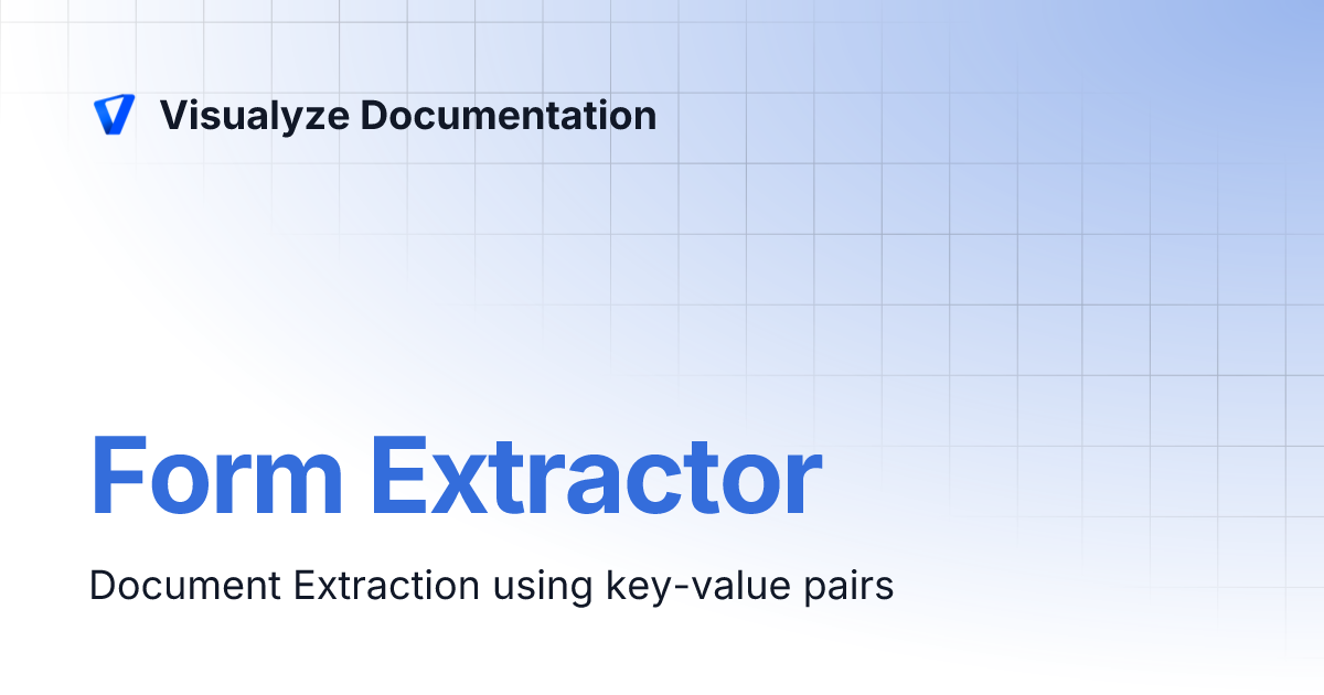 Form Extractor | Visualyze Documentation